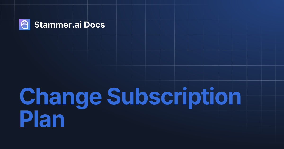 Change Subscription Plan | Stammer.ai Docs