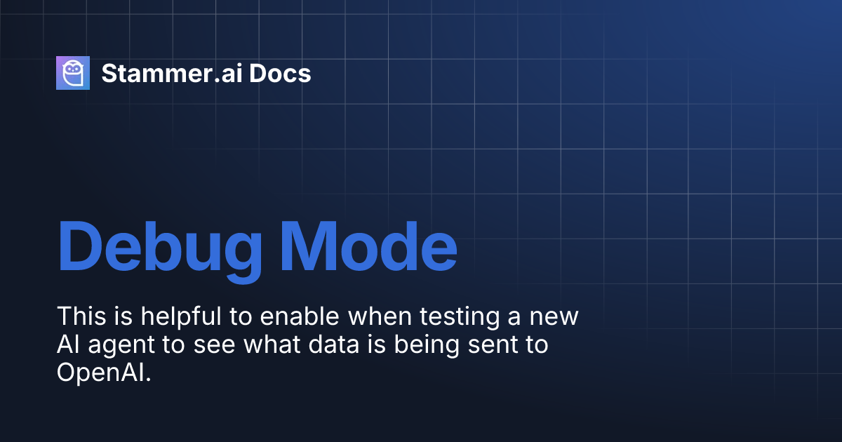 Debug Mode | Stammer.ai Docs