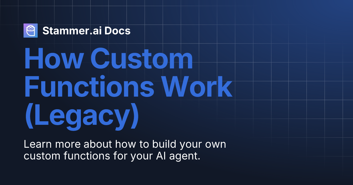 How Custom Functions Work (Legacy) | Stammer.ai Docs