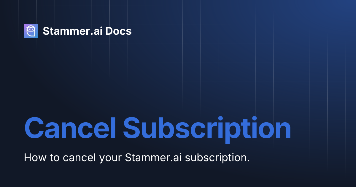 Cancel Subscription | Stammer.ai Docs