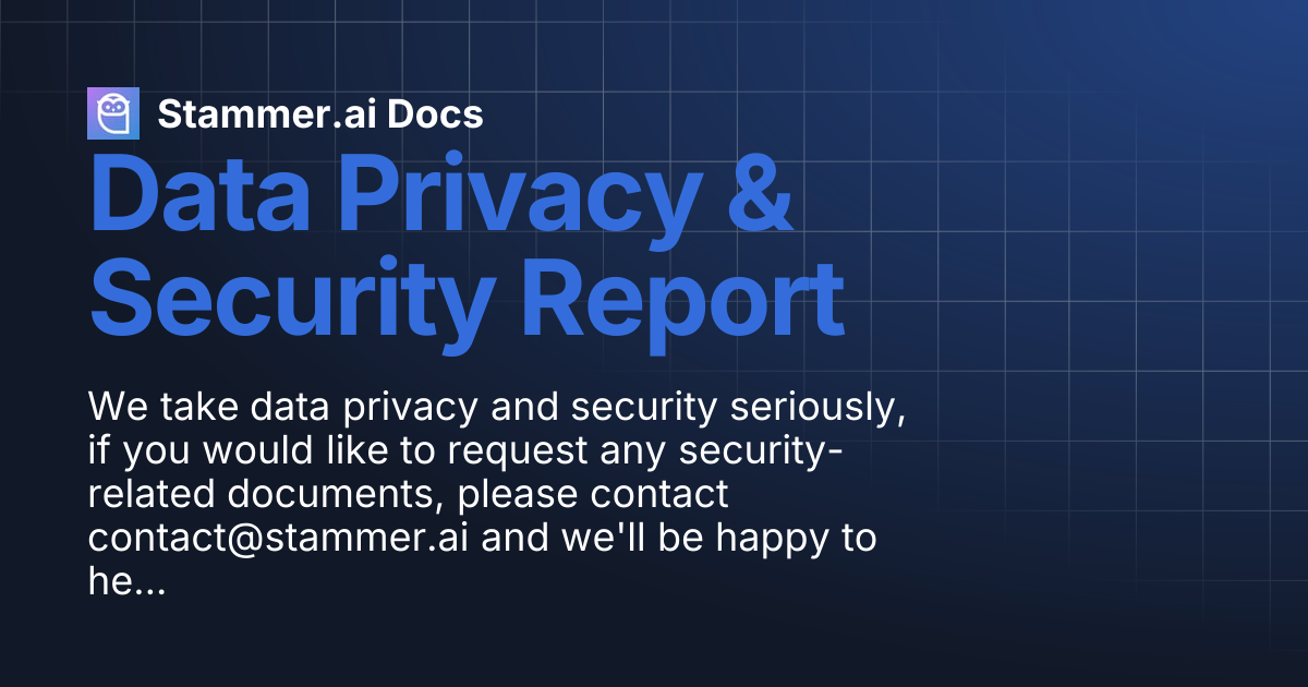 Data Privacy & Security Report | Stammer.ai Docs