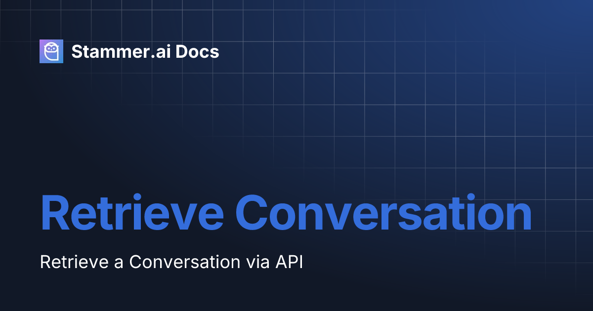 Retrieve Conversation | Stammer.ai Docs