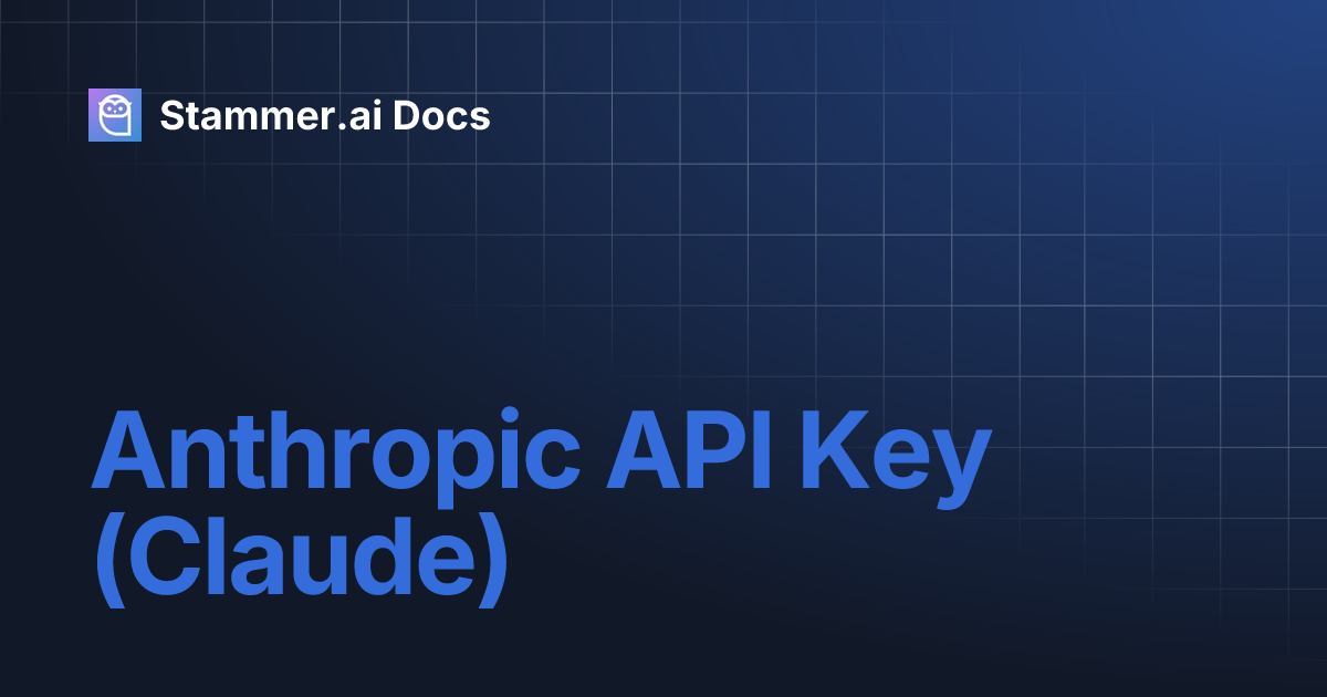 Anthropic API Key (Claude) | Stammer.ai Docs